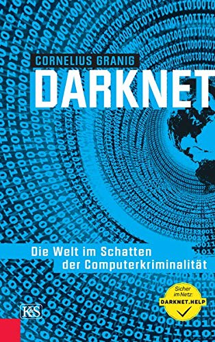 Darknet: Die Welt im Schatten der Computerkriminalität by Cornelius ...