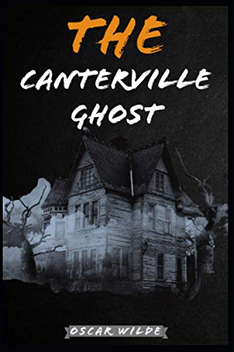 The Canterville Ghost by Oscar Wilde: Classic Humorous Short Story by ...