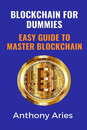 Blockchain For Dummies: Easy Guide To Master Blockchain by Anthony ...