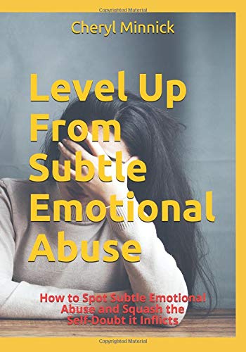 Level Up From Subtle Emotional Abuse: How to Spot Subtle Emotional ...