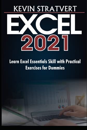EXCEL 2021: Learn Excel Essentials Skill with Practical Exercises for ...