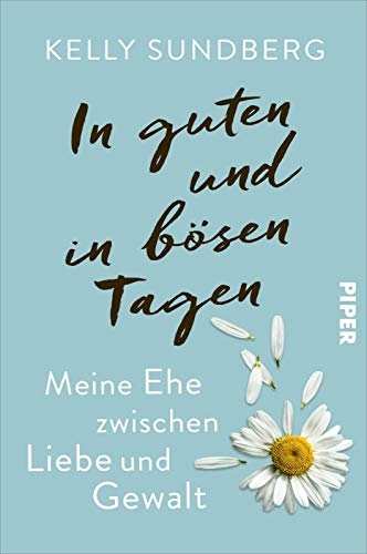 In guten und in bösen Tagen: Meine Ehe zwischen Liebe und Gewalt by ...