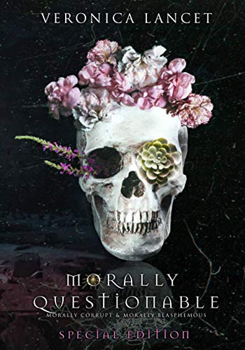 Morally Questionable: Morally Corrupt & Morally Blasphemous by Veronica ...