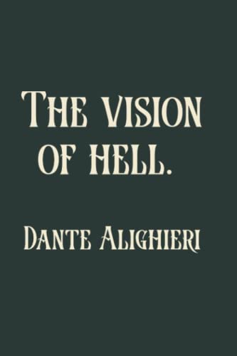 The vision of hell.: Limited Edition by Dante Alighieri | Goodreads