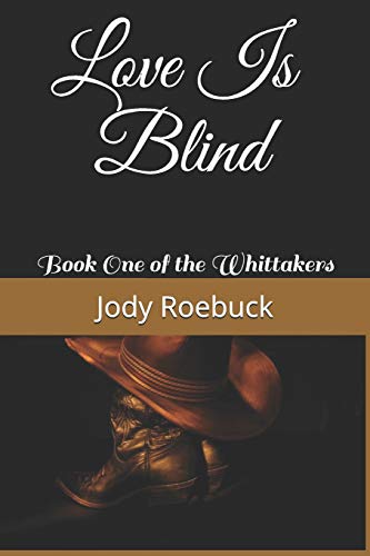 Love Is Blind: Book One of the Whittakers by Jody Roebuck | Goodreads