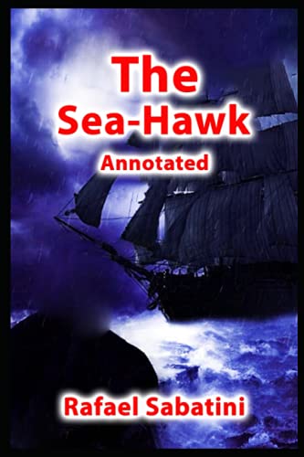 the sea hawk annotated by Rafael Sabatini | Goodreads