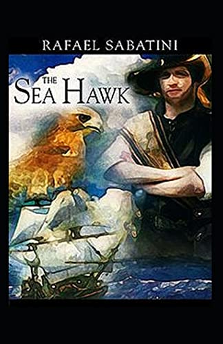 The Sea-Hawk Annotated by Rafael Sabatini | Goodreads