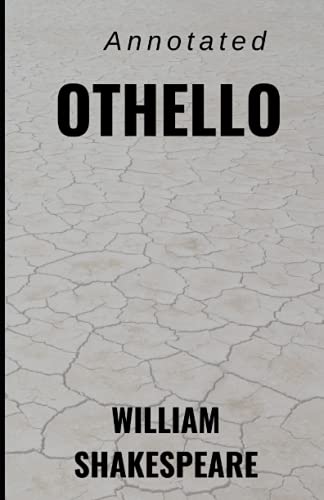 Othello Fully New Edition Annotated by William Shakespeare | Goodreads
