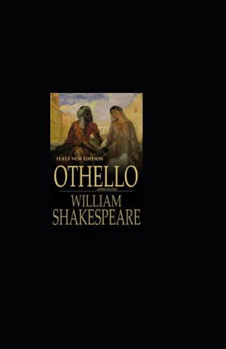 Othello Fully New Edition Annotated by William Shakespeare | Goodreads