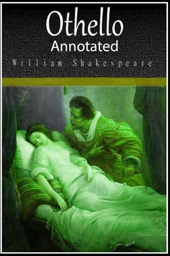 Othello Fully New Edition Annotated by William Shakespeare | Goodreads