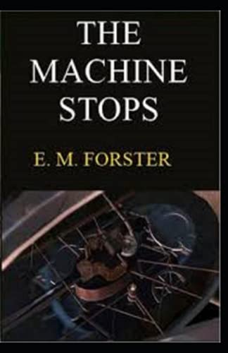 The Machine Stops Annotated by E.M. Forster | Goodreads