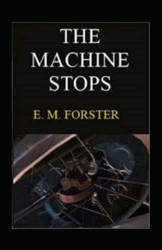 The Machine Stops Annotated by E.M. Forster | Goodreads