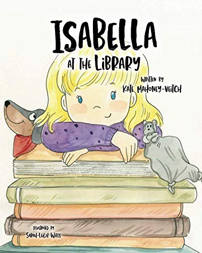 Isabella at the Library by Kate Mahoney-Veitch | Goodreads
