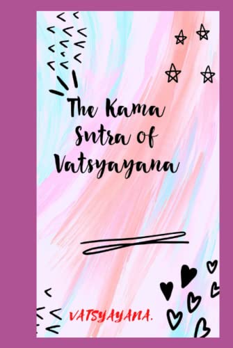 The Kama Sutra of Vatsyayana by Vatsyayana . | Goodreads