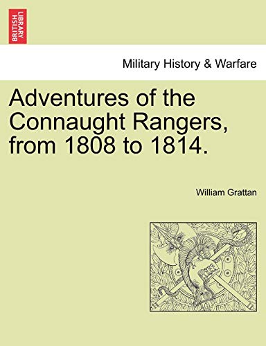 Adventures of the Connaught Rangers, from 1808 to 1814. Vol. I by ...