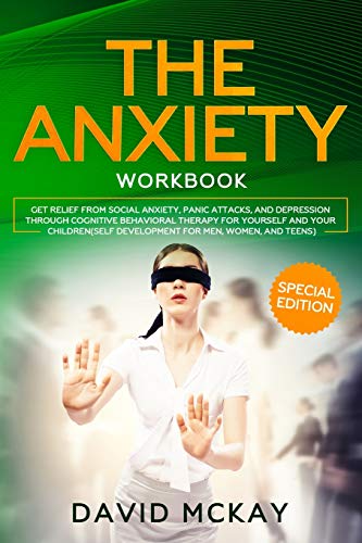 The Anxiety Workbook: Get Relief from Social Anxiety, Panic Attacks ...