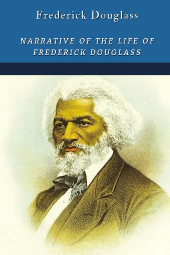 Narrative of the Life of Frederick Douglass, an American Slave by ...