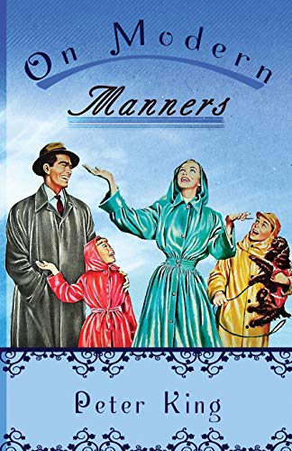 On Modern Manners by Peter King | Goodreads
