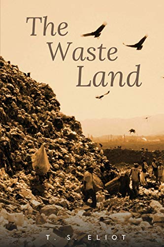 The Waste Land: Original Classics and Annotated by T.S. Eliot | Goodreads