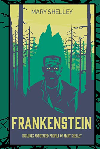 Frankenstein: Annotated Edition with historical profile of Mary Shelley ...