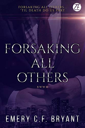 Forsaking All Others: A BWWM Romantic Thriller by Emery C.F. Bryant ...