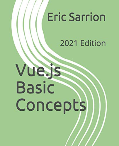 Vue.js Basic Concepts: 2nd edition by Eric Sarrion | Goodreads
