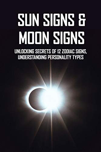 Sun Signs & Moon signs: Unlocking Secrets Of 12 Zodiac Signs ...