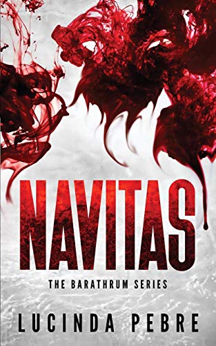 Navitas: The Barathrum Series by Lucinda Pebre | Goodreads