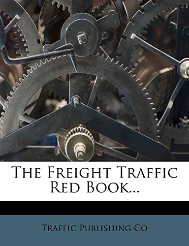 The Freight Traffic Red Book... by Traffic Publishing Co | Goodreads