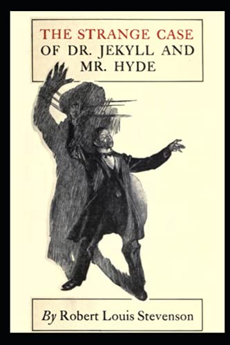 The Strange Case of Dr. Jekyll and Mr. Hyde Annotated and Illustrated ...