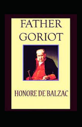 Father Goriot( illustrated Edition) by Honoré de Balzac | Goodreads