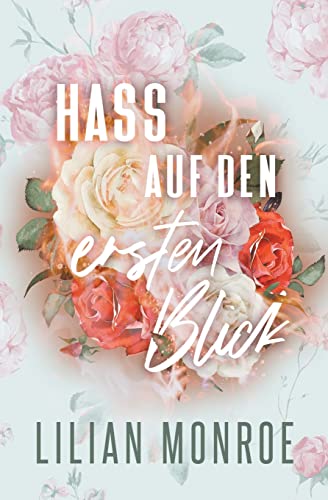Hass auf den ersten Blick (Hass & Liebe) by Lilian Monroe | Goodreads