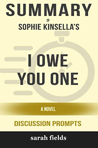 Summary of I Owe You One: A Novel by Sophie Kinsella - Discussion ...