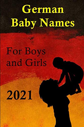 German Baby Names for Boys and Girls 2021: 3000+ German First Names ...
