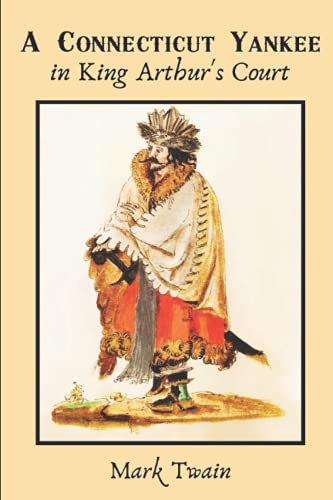 A Connecticut Yankee in King Arthur's Court: With original ...