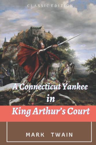A Connecticut Yankee in King Arthur's Court: with original ...