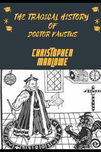 THE TRAGICAL HISTORY OF DOCTOR FAUSTUS by Christopher Marlowe | Goodreads