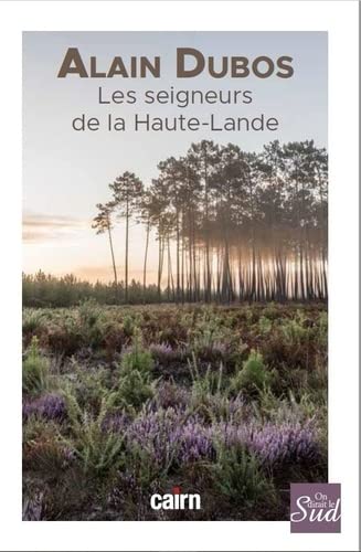 Les seigneurs de la Haute-Lande by Alain Dubos | Goodreads