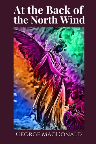 At the Back of the North Wind: Classic Illustrated Edition by George ...