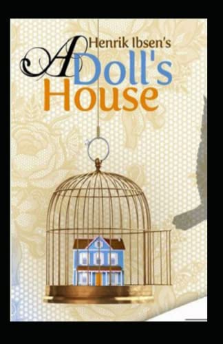 A DOLL'S HOUSE by Henrik Ibsen Annotated edition by Henrik Ibsen ...