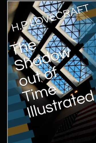 The Shadow out of Time Illustrated by H.P. Lovecraft | Goodreads