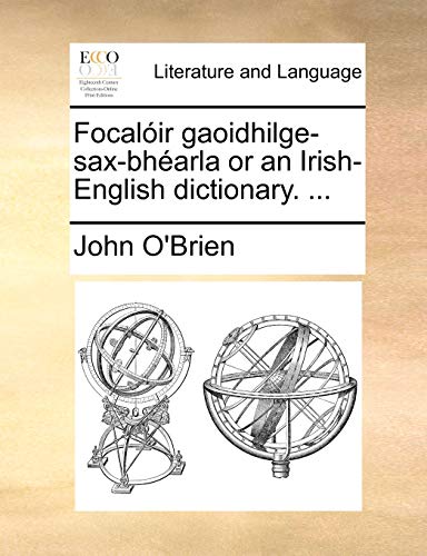 Focalóir gaoidhilge-sax-bhéarla or an Irish-English dictionary. ... by ...