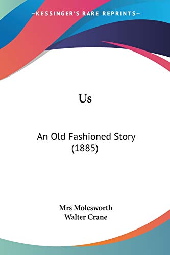 Us: An Old Fashioned Story (1885) by Mrs. Molesworth | Goodreads