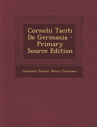 Cornelii Taciti De Germania by Tacitus | Goodreads