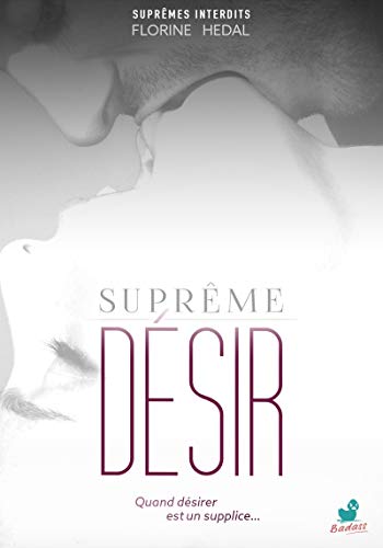 SUPREMES INTERDITS 1 - SUPREME DESIR by Florine HEDAL | Goodreads