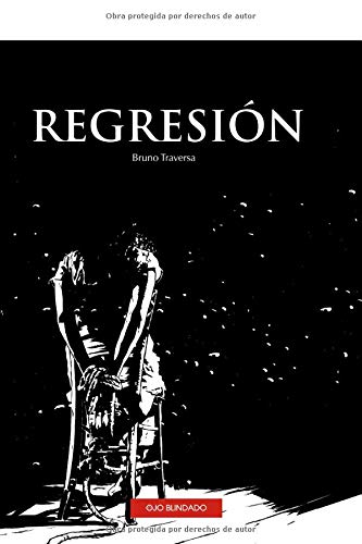 Regresión: Thriller Psicológico con tintes Policiales by Bruno Traversa ...