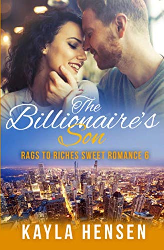 The Billionaire's Son (Rags to Riches Romance) by Kayla Hensen | Goodreads