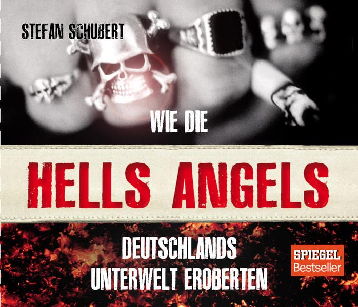Wie die Hells Angels Deutschlands Unterwelt eroberten: Gekürzte Lesung by Stefan Schubert ...