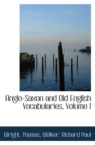 Anglo-Saxon and Old English Vocabularies, Volume I by Thomas | Goodreads