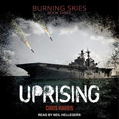 Uprising (The Burning Skies Series) by Chris Harris | Goodreads